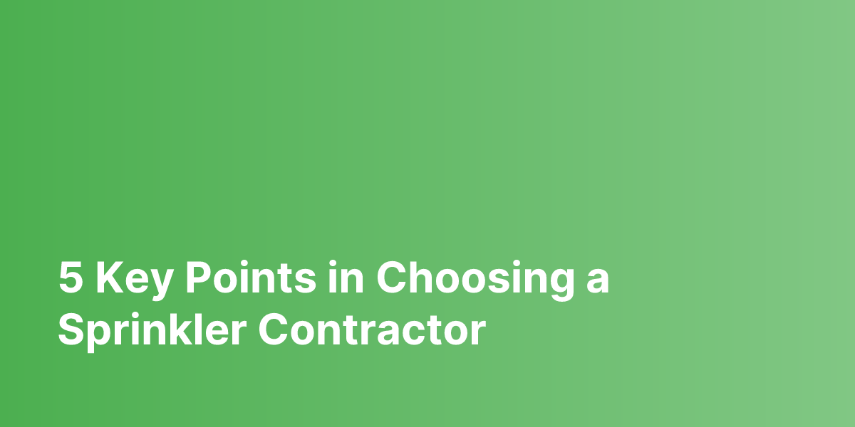 5 Key Points in Choosing a Sprinkler Contractor | Affordable Lawn ...
